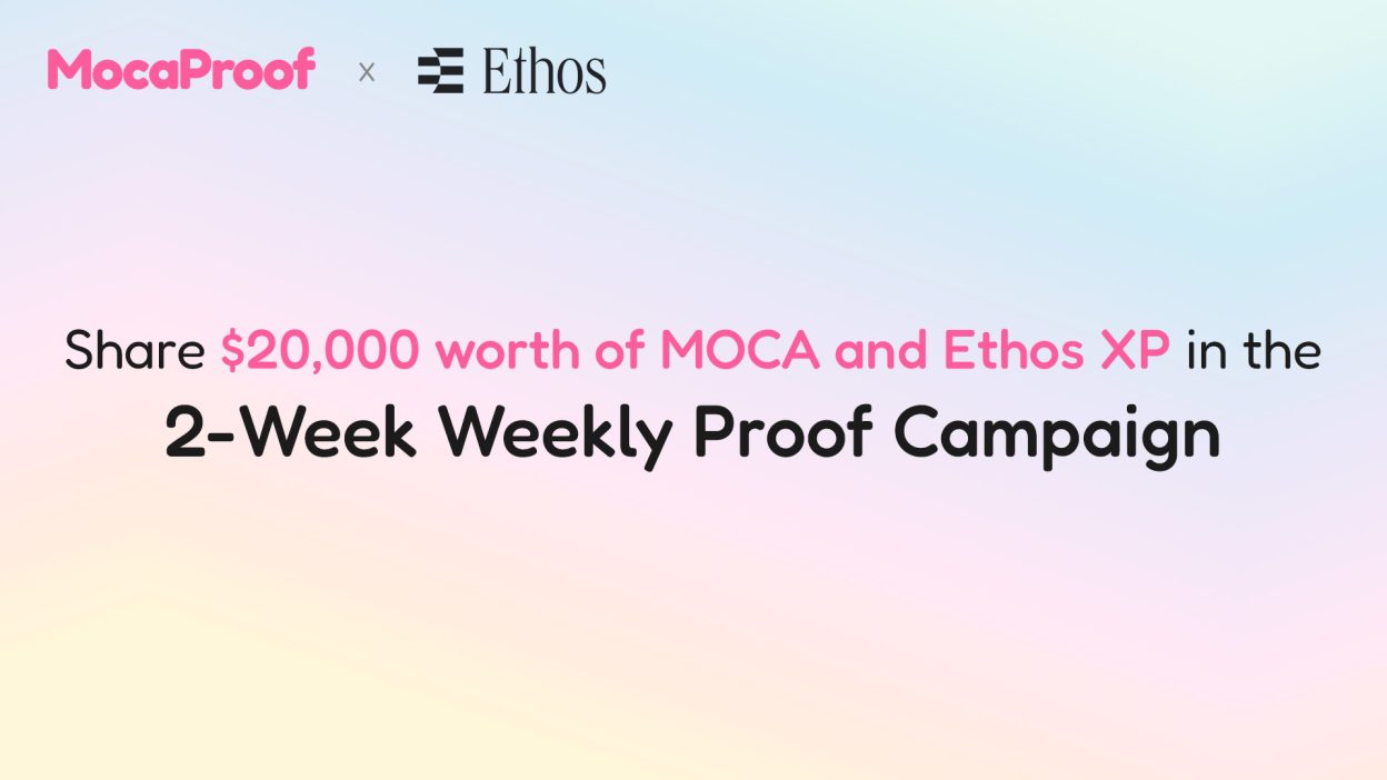 MocaProof x Ethos Network: Share $20,000 in MOCA and Ethos XP in the 2 ...